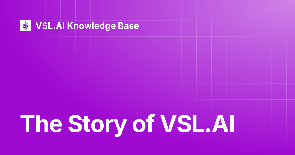 The Story of VSL.AI | VSL.AI Knowledge Base