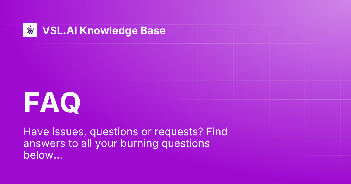 FAQ | VSL.AI Knowledge Base